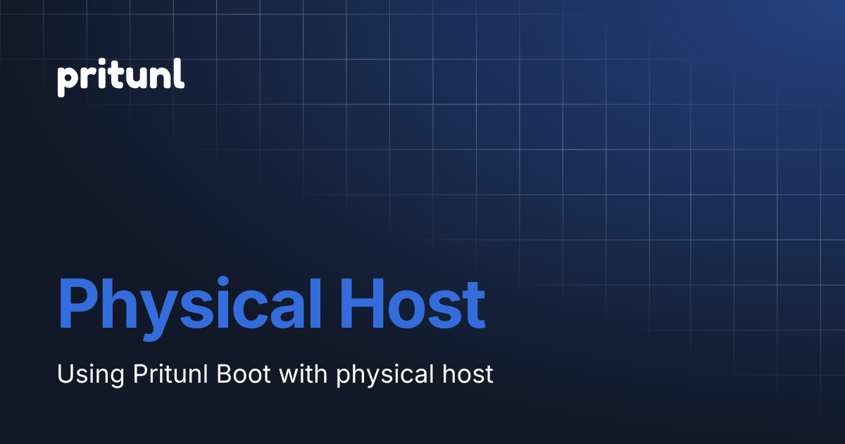 Physical Host | Pritunl Boot | Pritunl Documentation