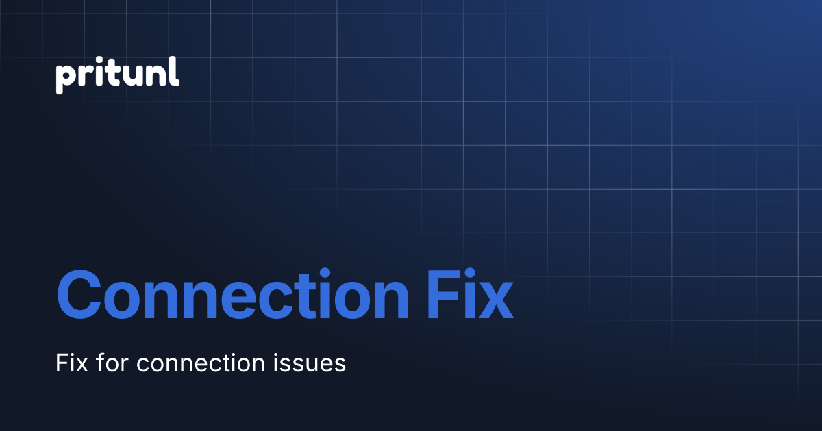 Connection Fix | Pritunl VPN | Pritunl Documentation