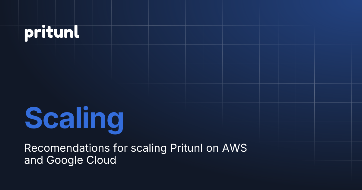 Scaling | Pritunl VPN | Pritunl Documentation