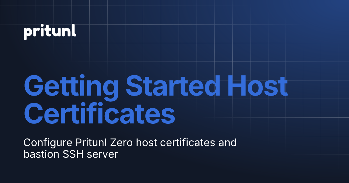 Getting Started Host Certificates | Pritunl Zero | Pritunl Documentation