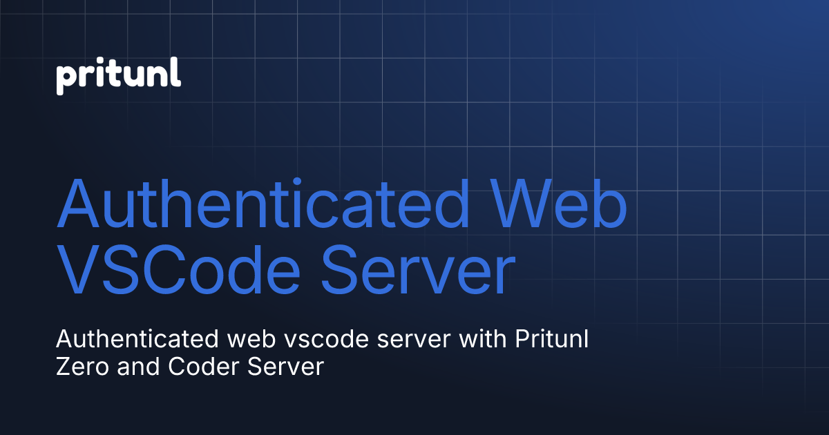 Authenticated Web VSCode Server | Pritunl Documentation