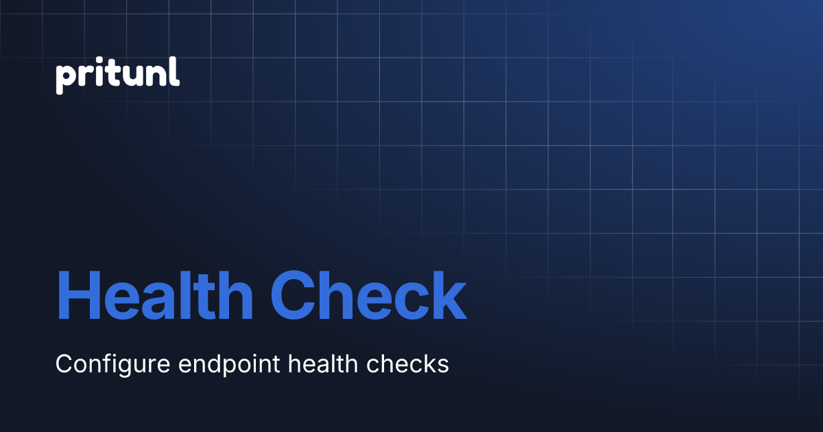 Health Check | Pritunl Zero | Pritunl Documentation
