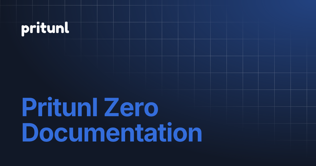 Pritunl Zero Documentation | Pritunl Zero | Pritunl Documentation